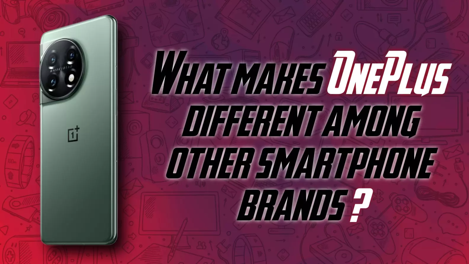What makes OnePlus different among other smartphone brands?